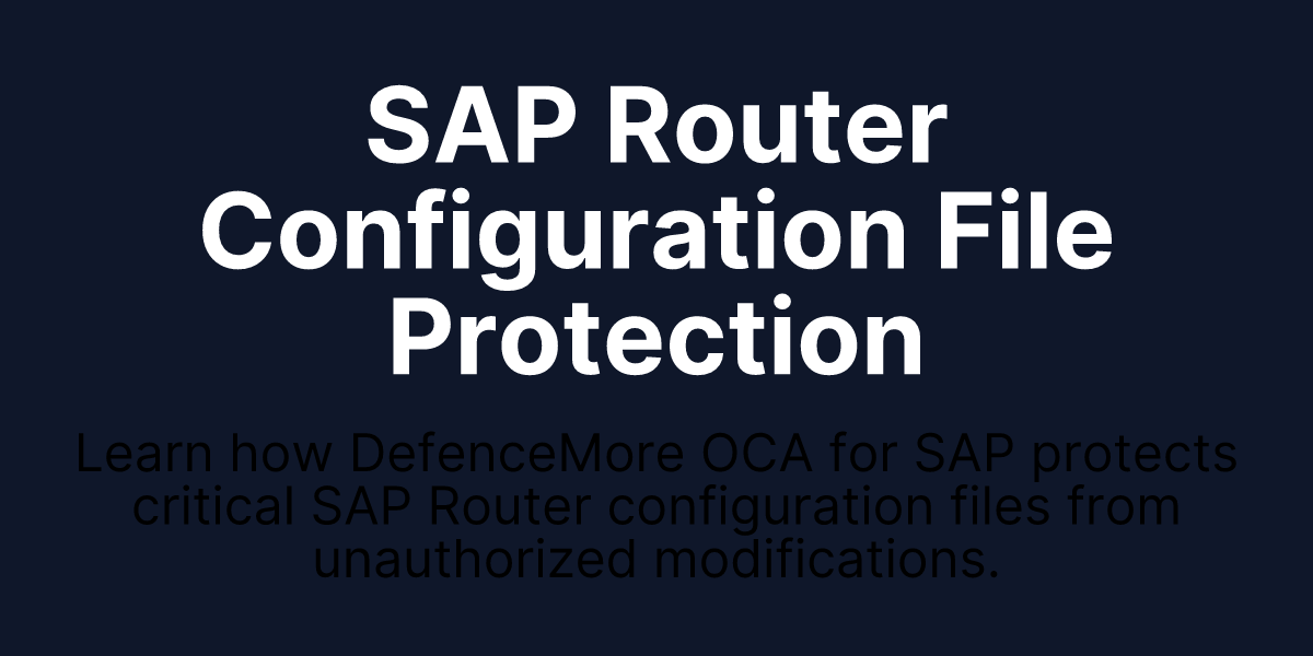 SAP Router Configuration File Protection | DefenceMore